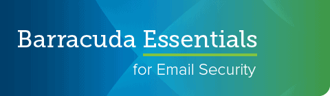 Barracuda Networks - Barracuda Essentials - Barracuda Backup